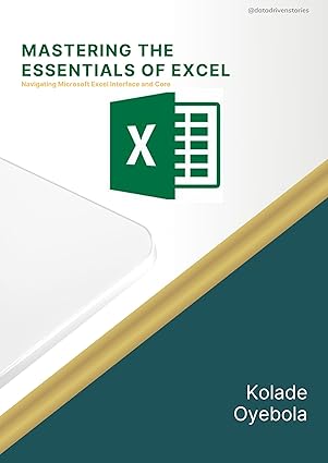 Amazon.com: MASTERING THE ESSENTIALS OF EXCEL: NAVIGATING MICROSOFT ...