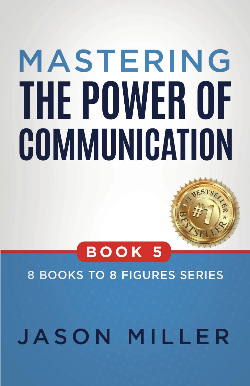 Amazon.com: Mastering the Power of Communication (8 Books to 8 Figures ...