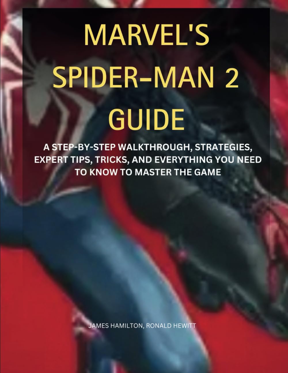 MARVEL'S SPIDER-MAN 2 GUIDE: A STEP-BY-STEP WALKTHROUGH, STRATEGIES ...