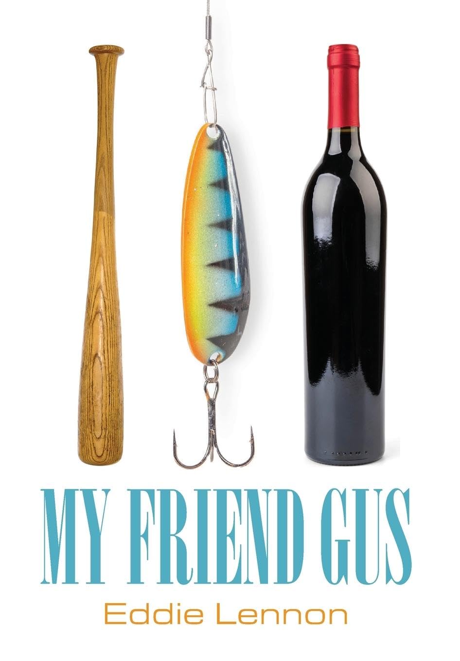 Amazon.com: My Friend Gus: 9798218520878: Lennon, Eddie: Books
