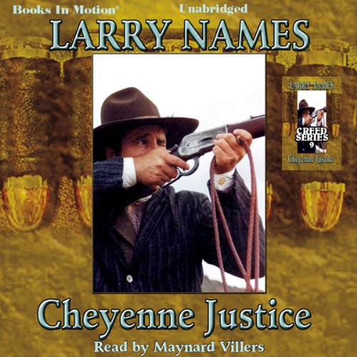 Cheyenne Justice: Creed Series, Book 9 (Audio Download): Larry Names ...