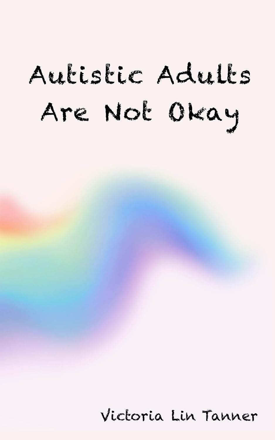 Autistic Adults Are Not Okay - Kindle edition by Lin Tanner, Victoria ...