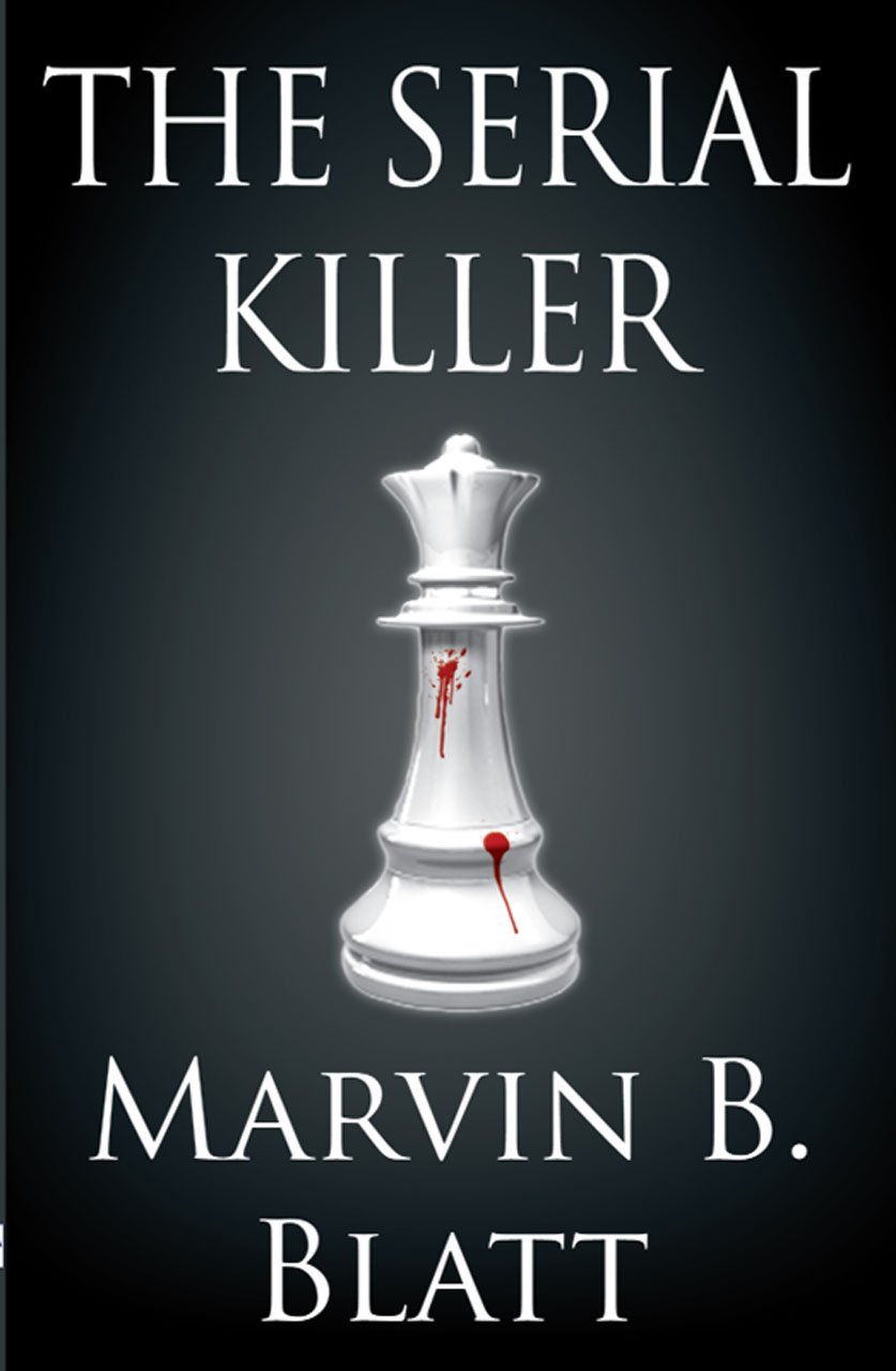 The Serial Killer - Kindle edition by Blatt, Marvin B. . Mystery ...