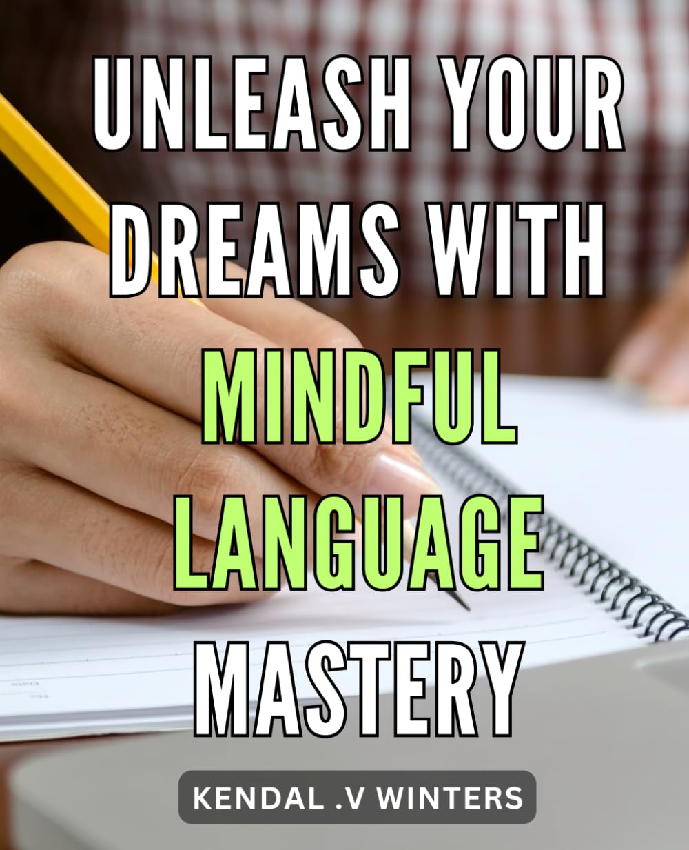 Amazon.com: Unleash Your Dreams with Mindful Language Mastery.: Unlock ...