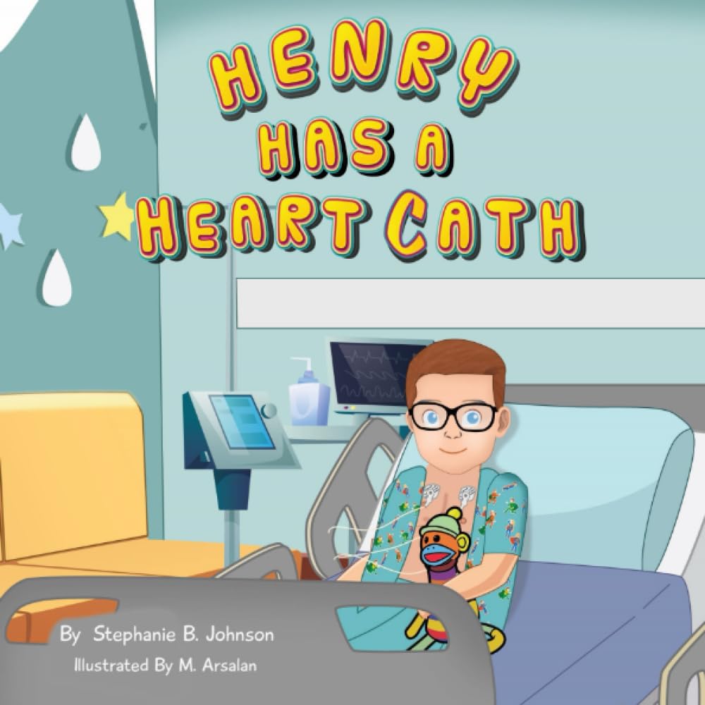 Henry Has a Heart Cath: Johnson, Stephanie B: 9798859056156: Amazon.com ...