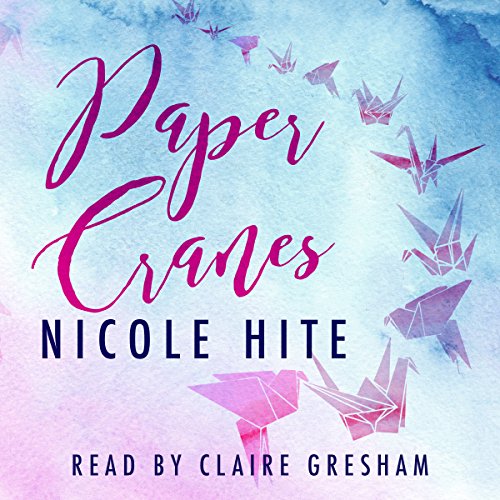 Amazon.com: Paper Cranes (Audible Audio Edition): Nicole Hite, Claire ...