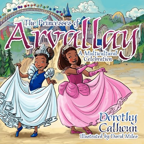 The Princesses of Arvallay: A Multicultural Celebration: Dorothy Sweet ...