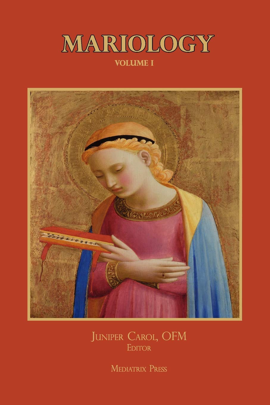 Mariology: Carol OFM, Rev. Juniper, Press, Mediatrix: 9781790253791 ...
