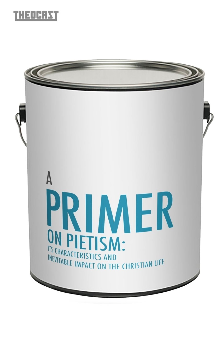Primer On Pietism: Its Characteristics And Inevitable Impact On The ...