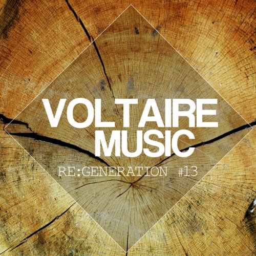 Play Voltaire Music Pres. Re:Generation, Vol. 13 by VARIOUS ARTISTS on ...