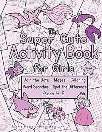 The Super Cute Activity Book for Girls: Join the Dots - Mazes ...