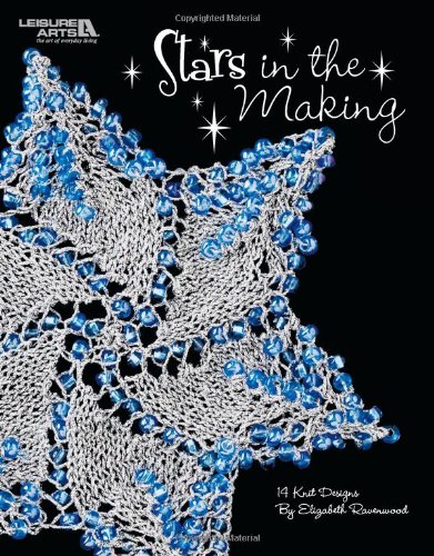 Stars in the Making (Leisure Arts #4765): Elizabeth Ravenwood, Leisure ...