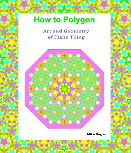 Amazon.com: How To Polygon: Art and Geometry of Plane Tiling (Applying ...