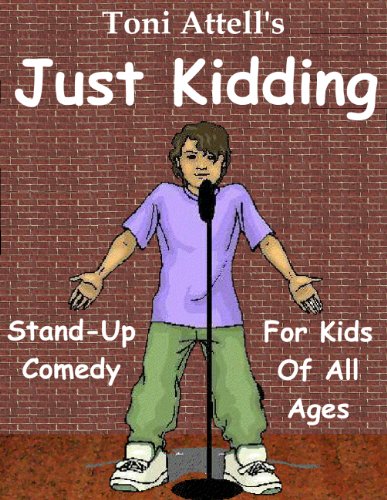 Just Kidding - Stand-Up Comedy For Kids Of All Ages eBook : Attell ...