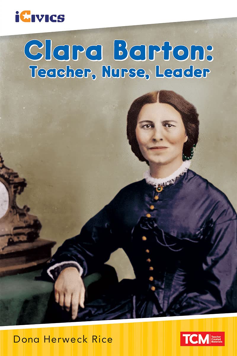 Amazon.com: Clara Barton: Teacher, Nurse, Leader (Icivics ...