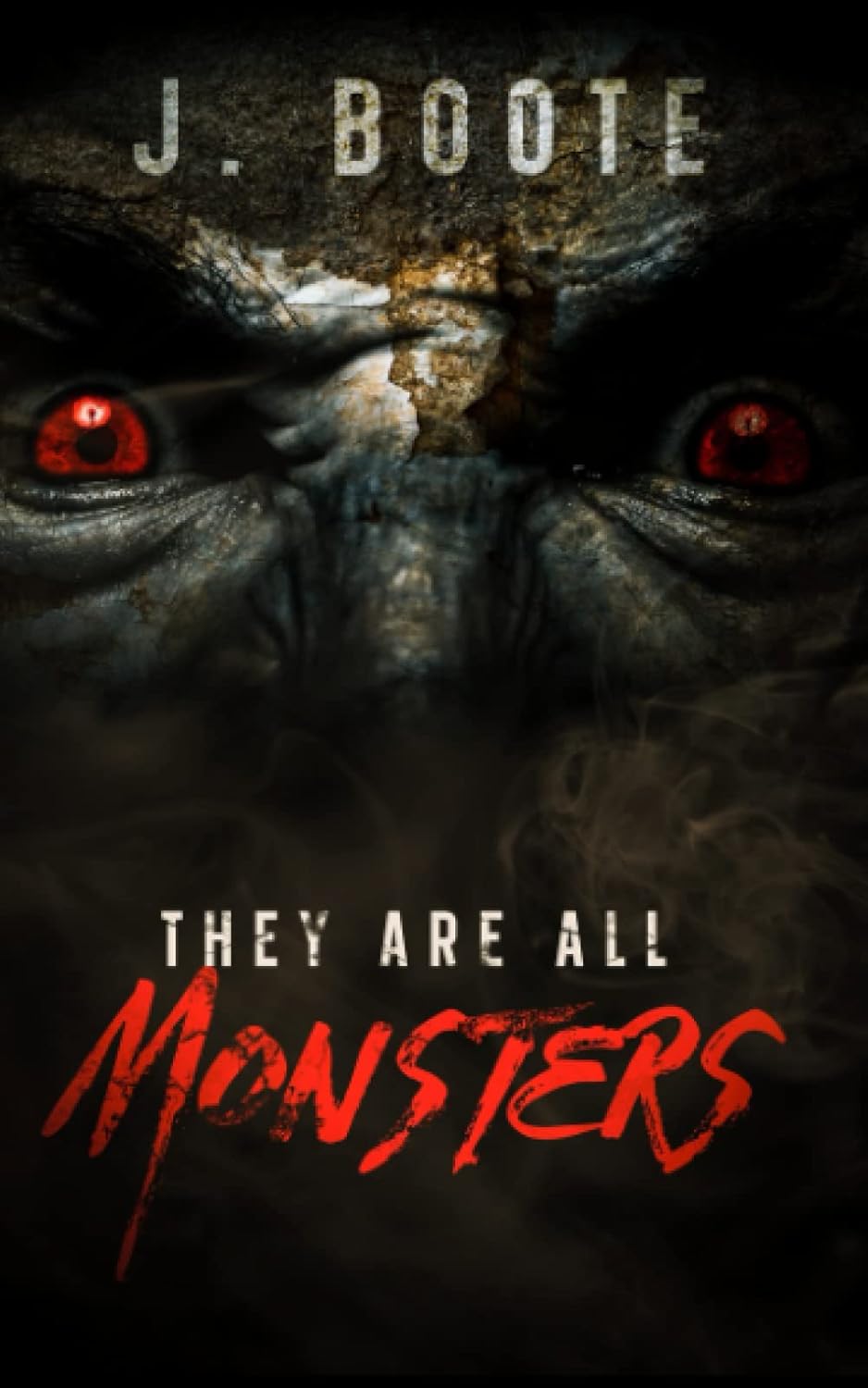They Are All Monsters (The Monsters series.): Boote, J.: 9798374324105 ...