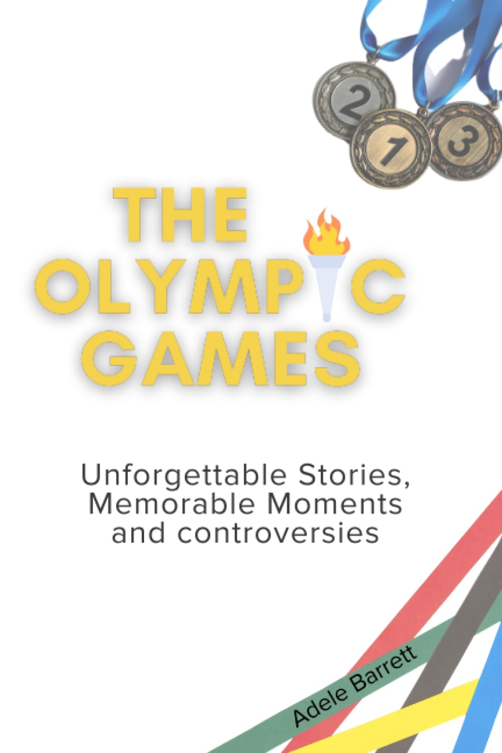 The Olympic Games: Unforgettable stories, memorable moments and ...