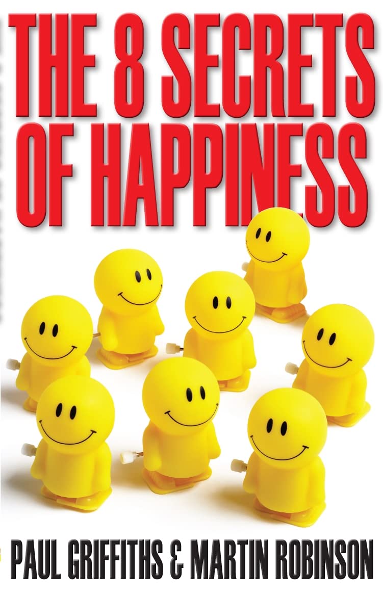The 8 Secrets of Happiness: Amazon.co.uk: Griffiths, Paul, Robinson ...