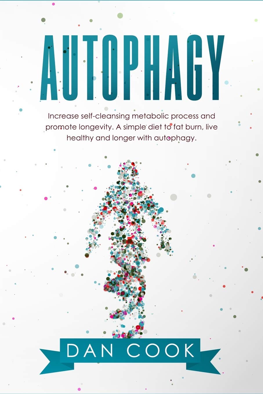 Autophagy: Increase Self-Cleansing Metabolic Process and Promote ...