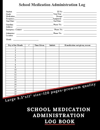 School Medication Administration Log Book: Track medication given to ...