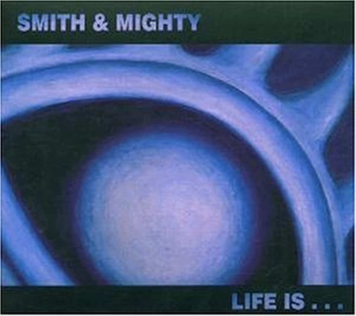 SMITH & MIGHTY - Life Is... - Amazon.com Music