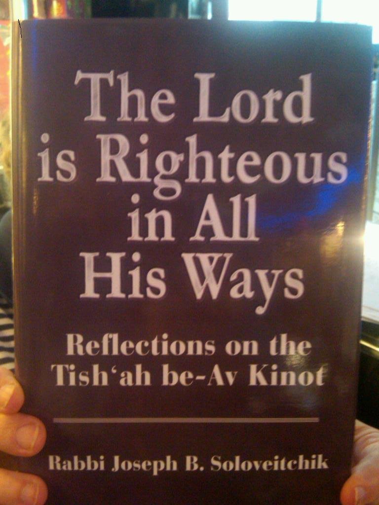Lord Is Righteous in All His Ways: Reflections on the Tish'ah be-Av ...