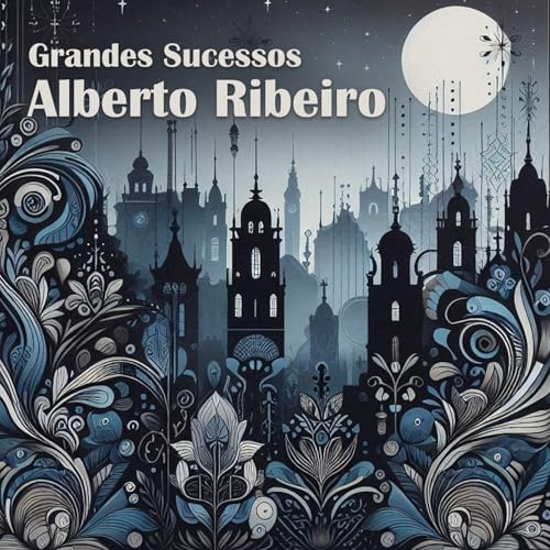 Play Grandes Sucessos by Alberto Ribeiro on Amazon Music