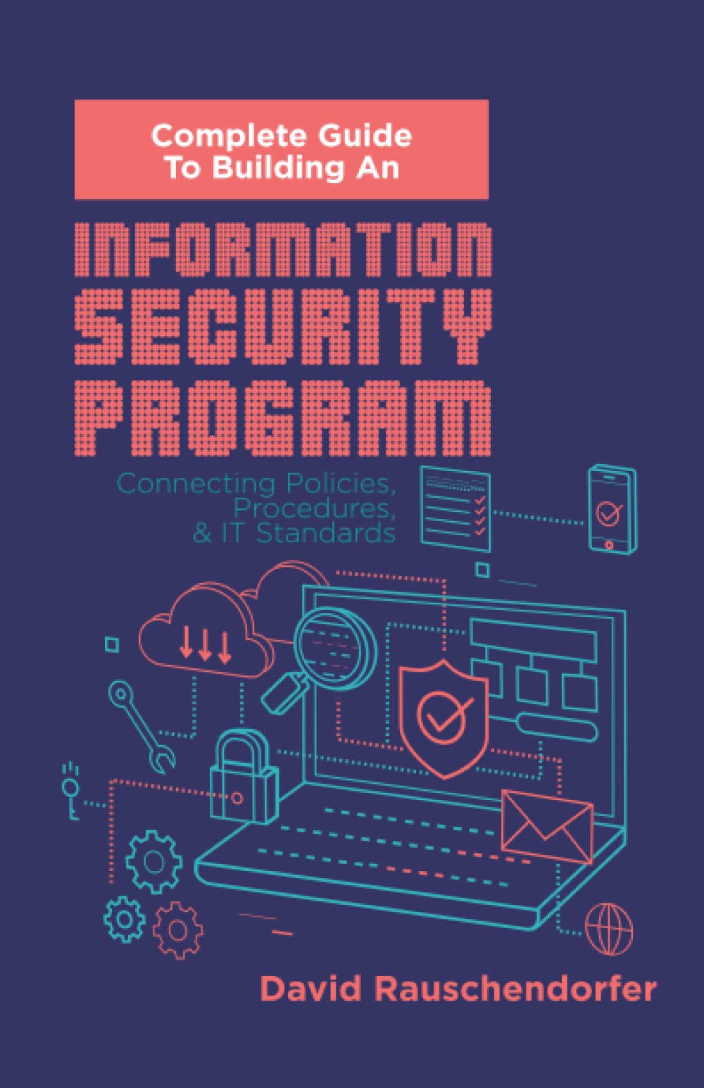 Complete Guide to Building An Information Security Program: Connecting ...