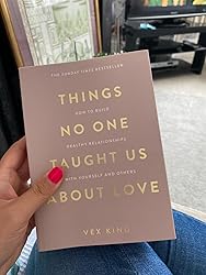 Things No One Taught Us About Love: THE SUNDAY TIMES BESTSELLER. How to Build Healthy ...