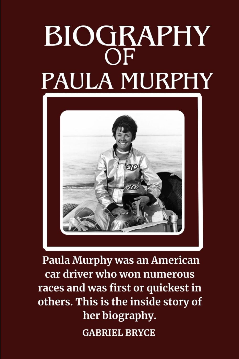 PAULA MURPHY: Paula Murphy was an American car driver who won numerous races and was first or ...