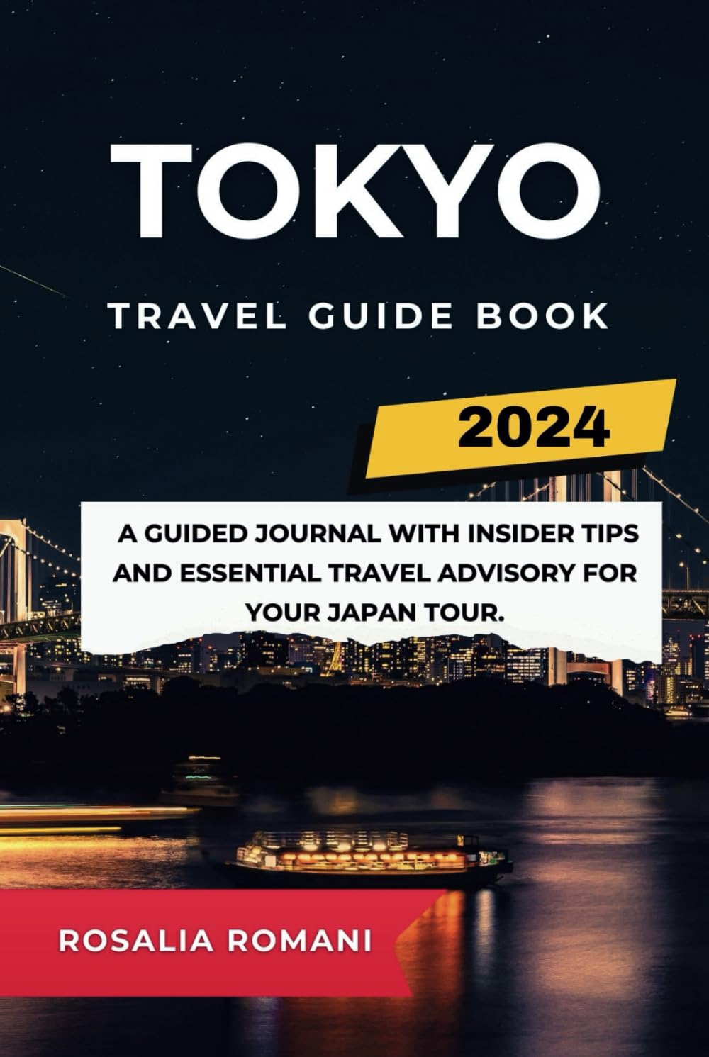 Tokyo Travel Guide Book 2024: A Guided Journal with Insider Tips and ...