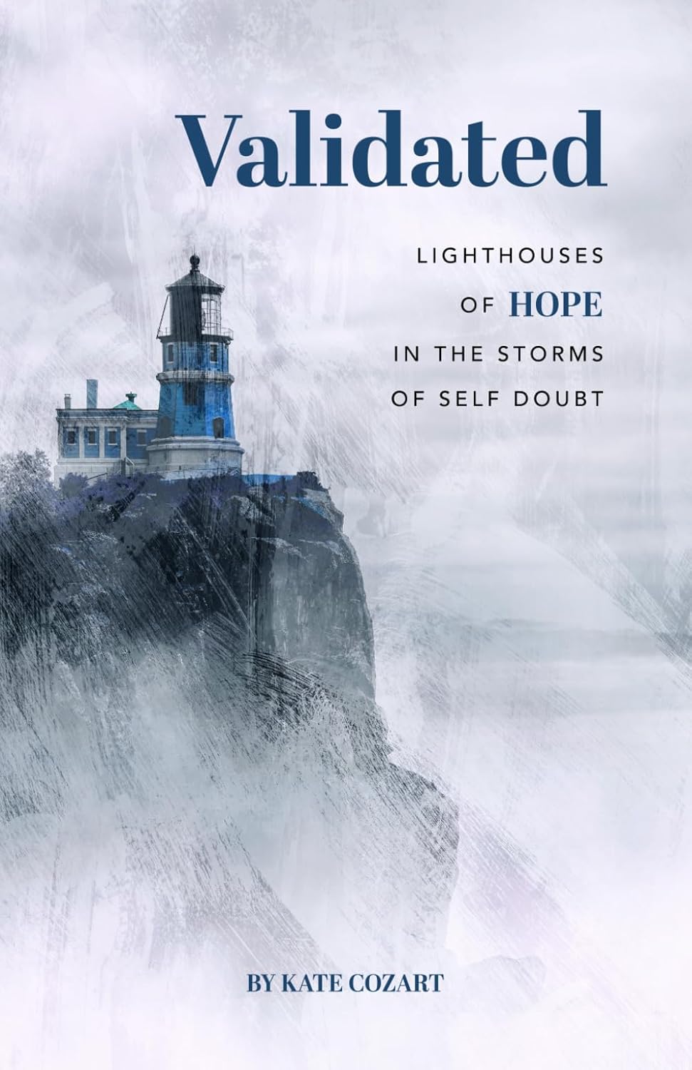 Validated: Lighthouses of Hope in the Storms of Self Doubt: Cozart ...