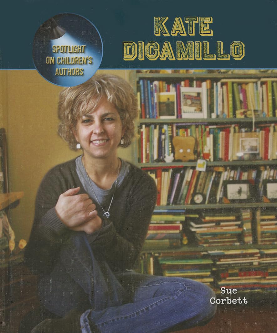 Kate Dicamillo (Spotlight on Children's Authors): Corbett, Sue ...