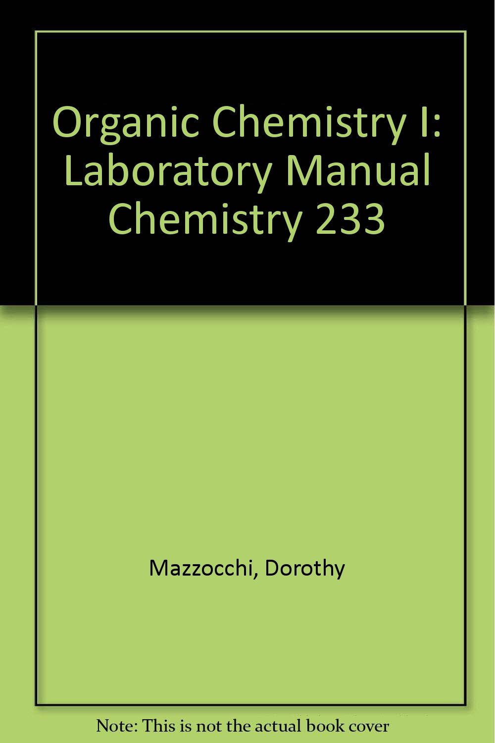 Organic Chemistry I: Laboratory Manual Chemistry 233: unknown author ...