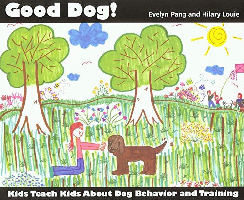 Good Dog! Kids Teach Kids About Dog Behavior and Training - Kindle ...
