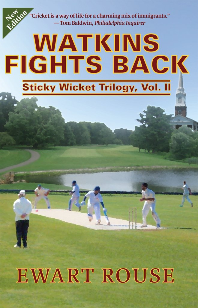 Watkins Fights Back: Sticky Wicket Trilogy, Vol. II, a Cricket Novel ...
