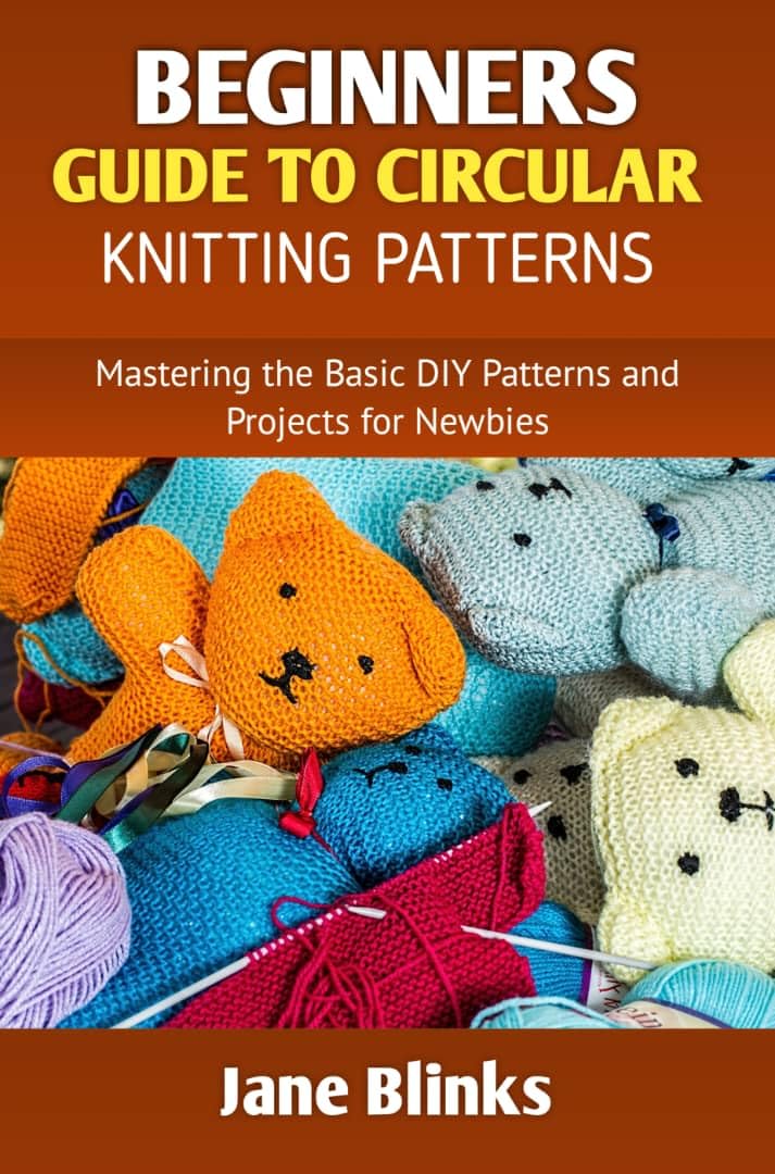 Beginners Guide to Circular Knitting Pattern: Mastering the Basic DIY ...