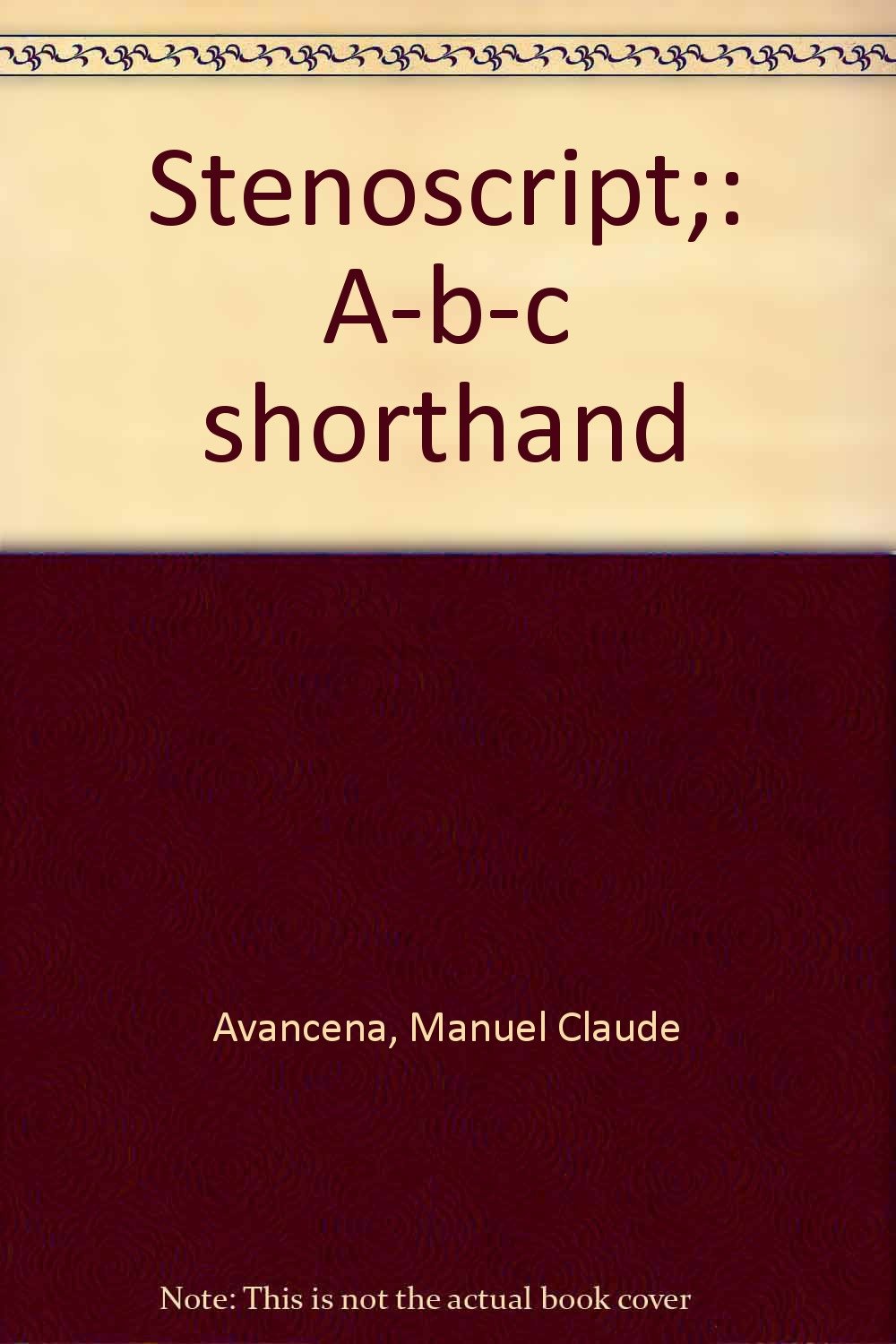 Stenoscript;: A-b-c shorthand: Avancena, Manuel Claude: Amazon.com: Books