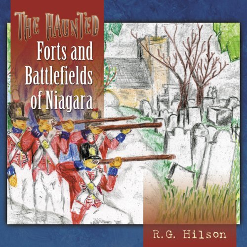 The Haunted Forts and Battlefields of Niagara: Amazon.co.uk: Hilson ...