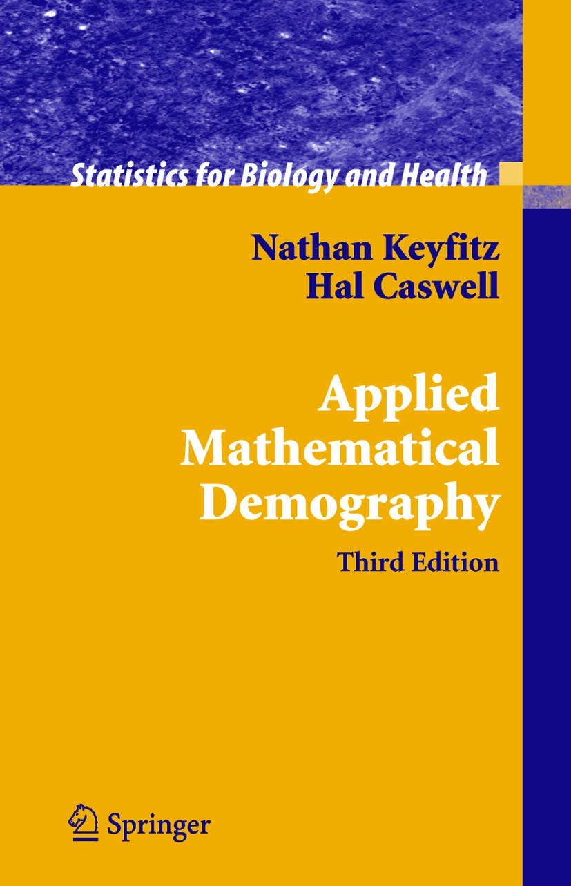 Applied Mathematical Demography (Statistics for Biology and Health ...