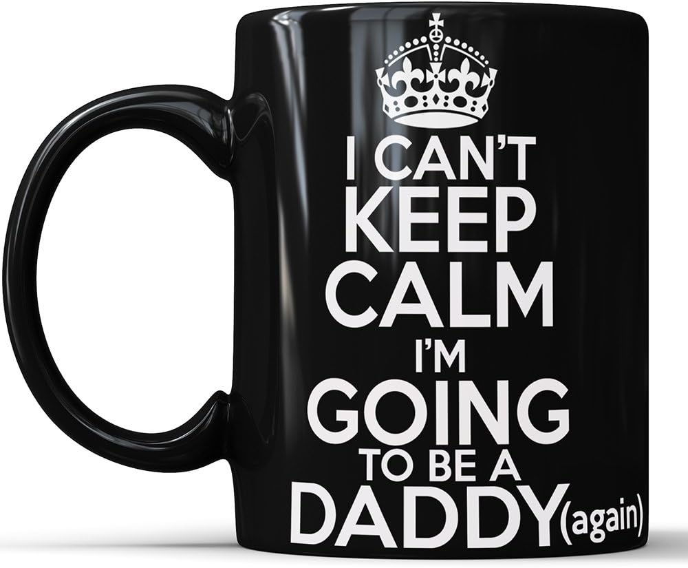 Amazon.com: I Can't Keep Calm I'm Going To Be A Daddy Again Black Mug ...