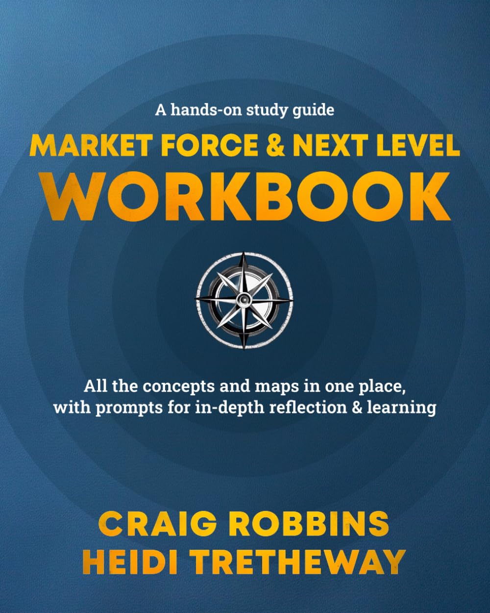 Market Force: The Workbook: All the concepts and maps in one place ...