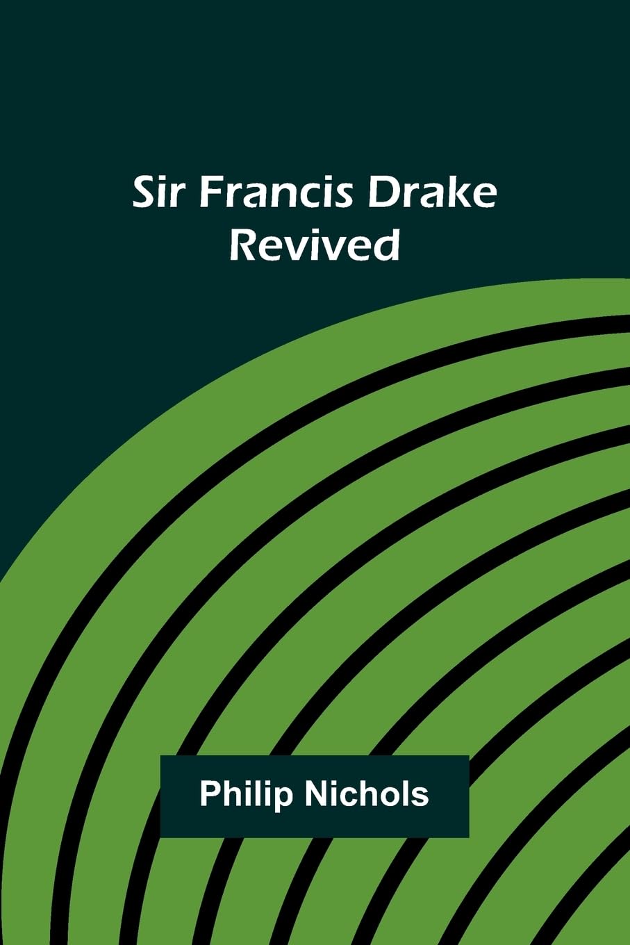 Buy Sir Francis Drake Revived Book Online at Low Prices in India | Sir ...