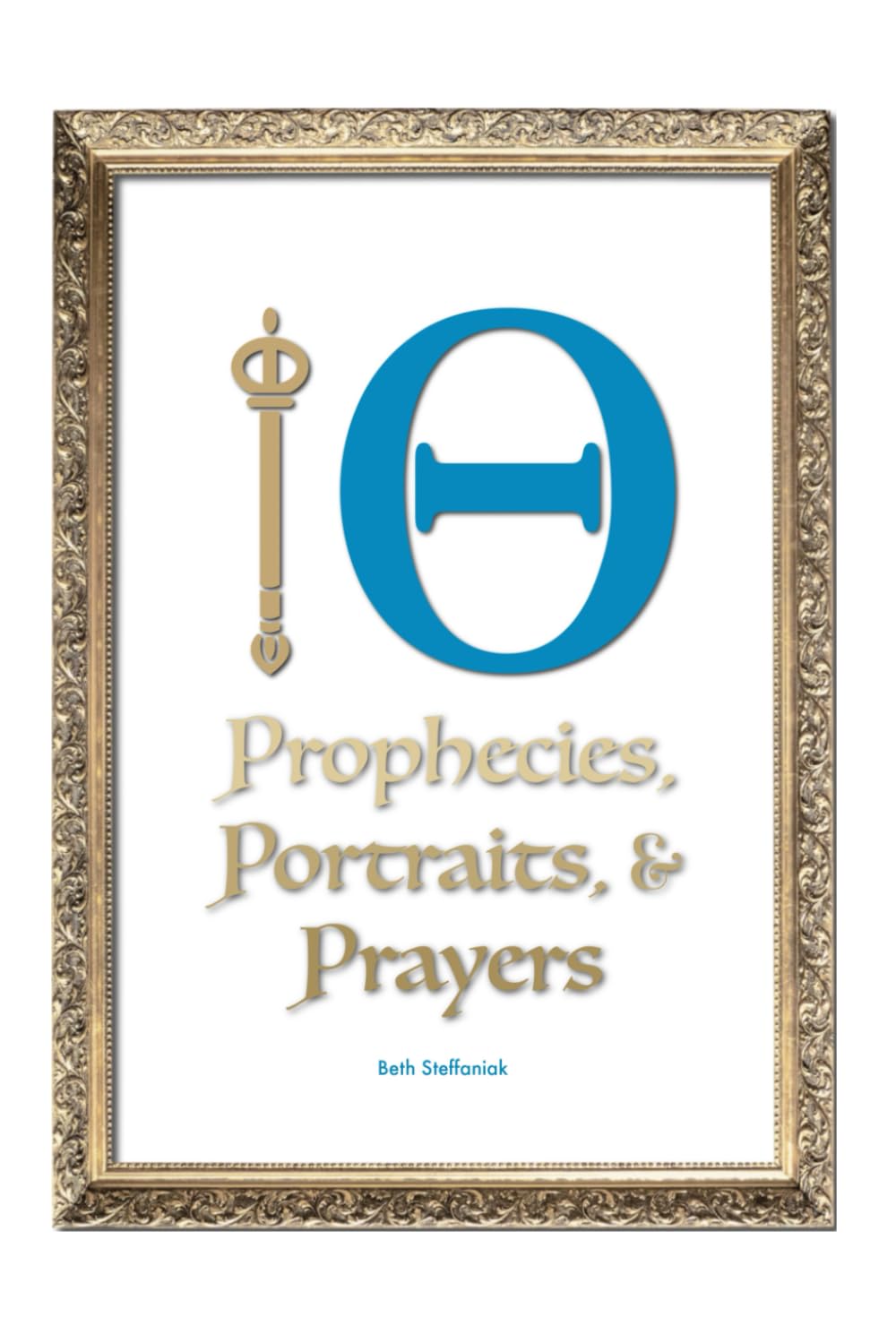 10 Prophecies, Portraits & Prayers: A Guided Prayer Response to Christ ...