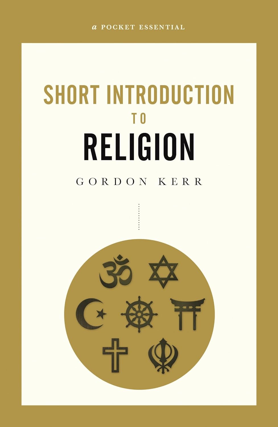 Short Introduction to Religion (Short History): Kerr, Gordon ...