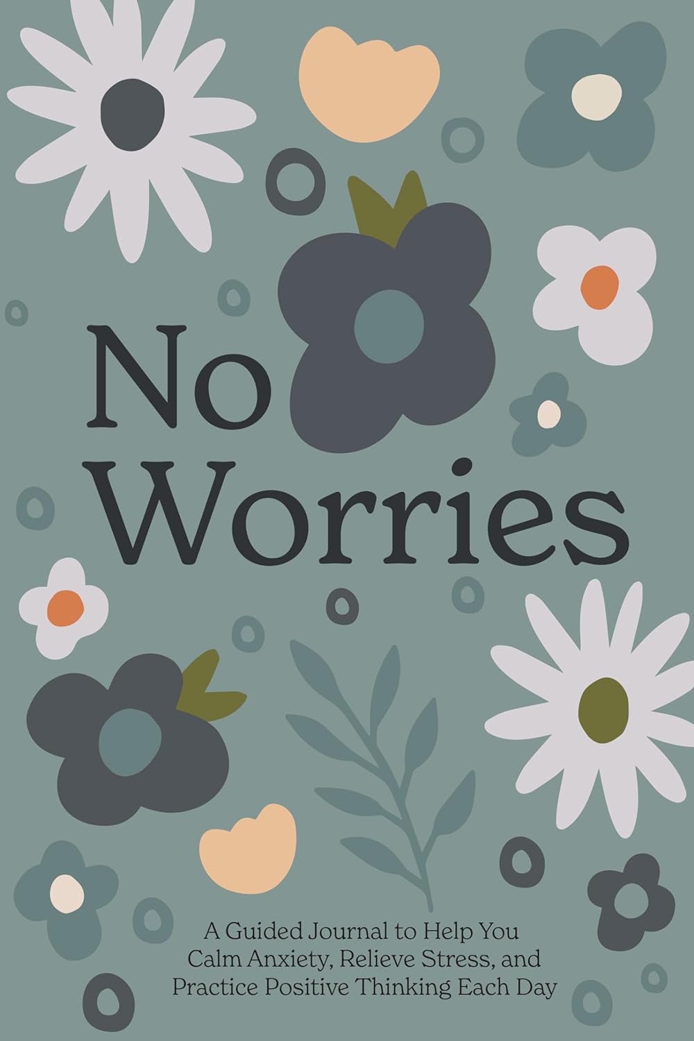 Amazon.com: No Worries: A Guided Journal to Help You Calm Anxiety, Relieve Stress, and Practice ...