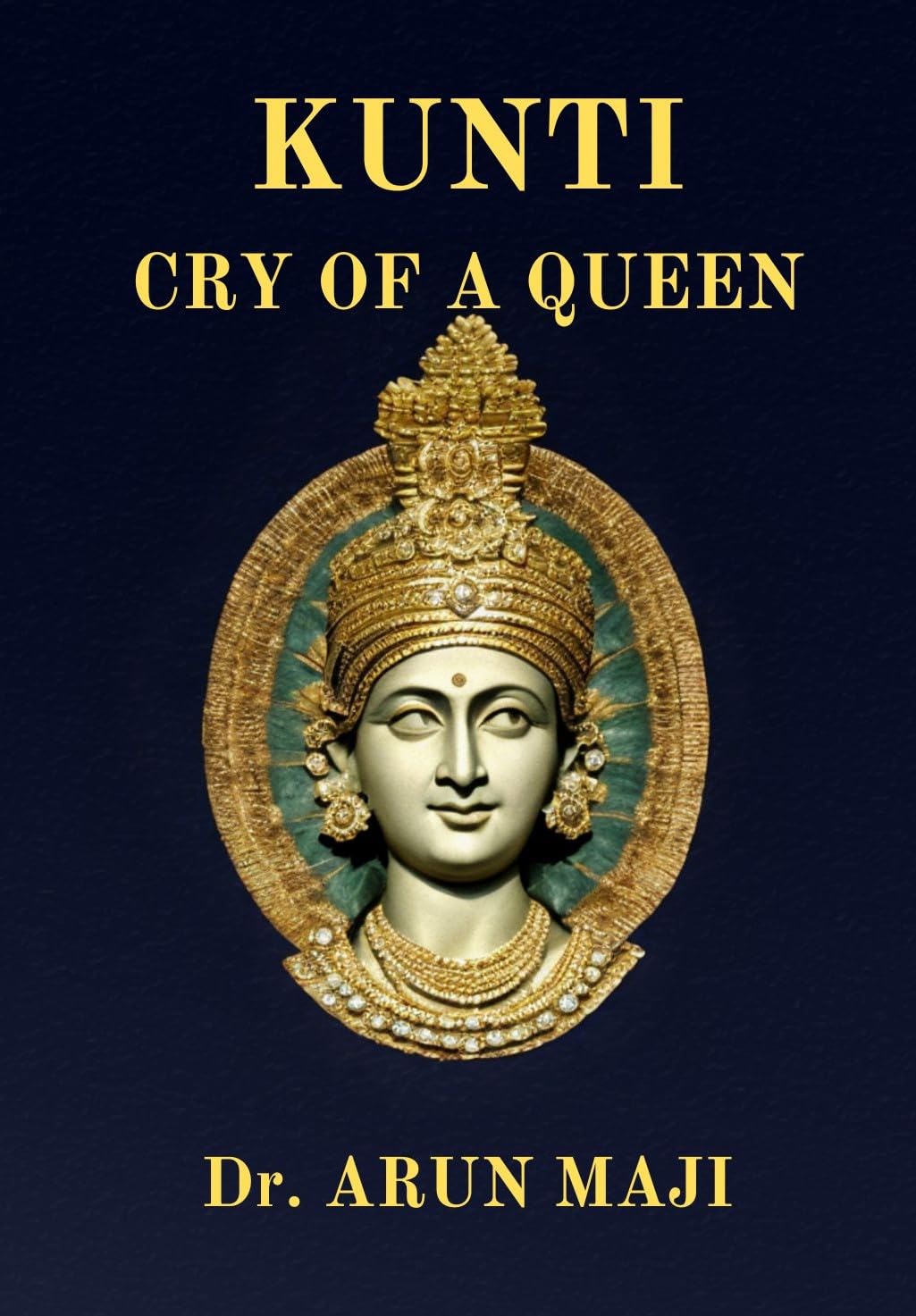 KUNTI: CRY OF A QUEEN (Mahabharata, The Mythological Epic Book 13 ...