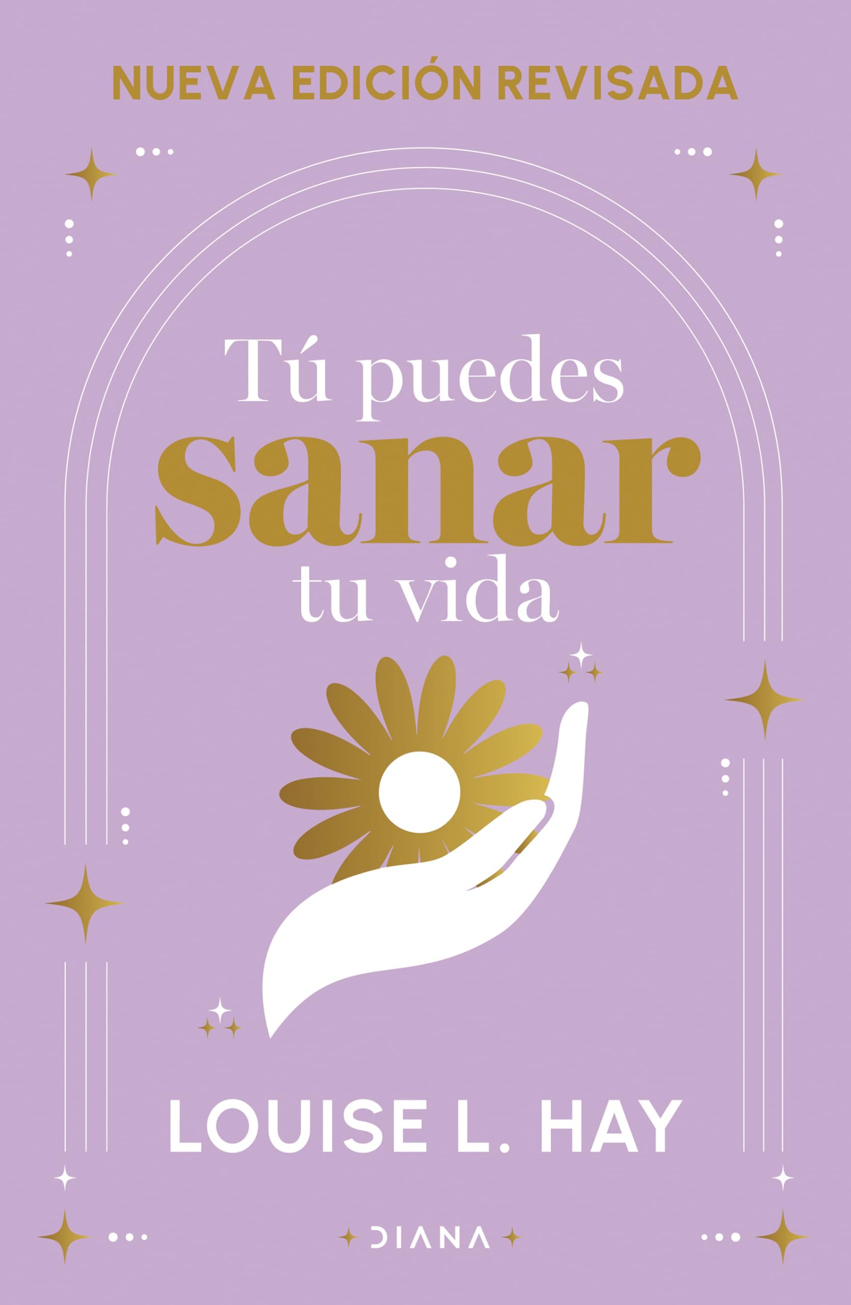 Tú puedes sanar tu vida. Nueva Edición Revisada : Louise L. Hay: Amazon ...
