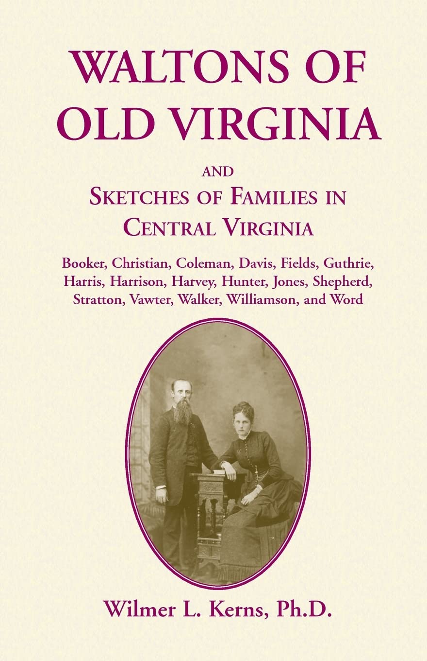 Waltons of Old Virginia and Sketches of Families in Central Virginia ...