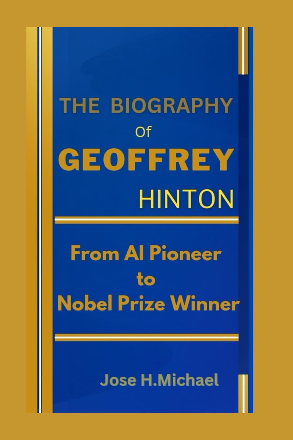 The Biography of Geoffrey Hinton: From AI Pioneer to Nobel Prize Winner ...